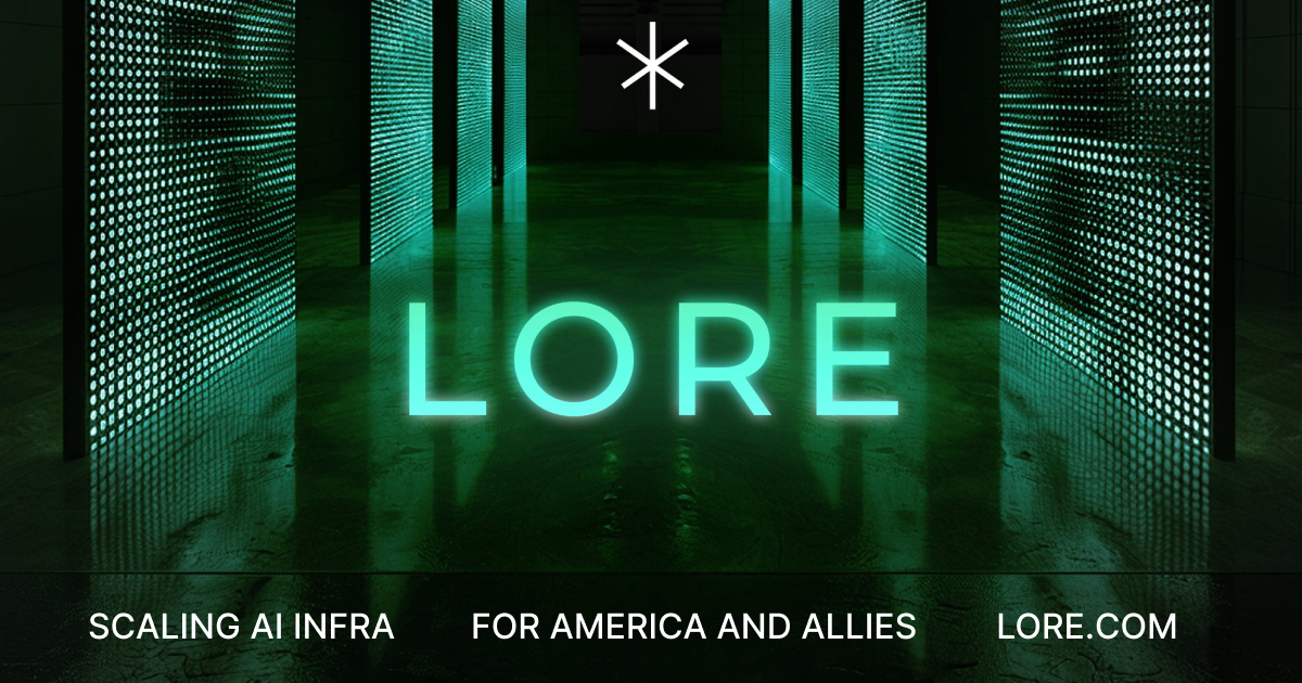 Lore - Scaling AI Infrastructure for America & Allies